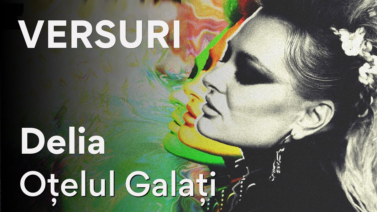 Delia - Oțelul Galați (Versuri / Lyric Video) - YouTube