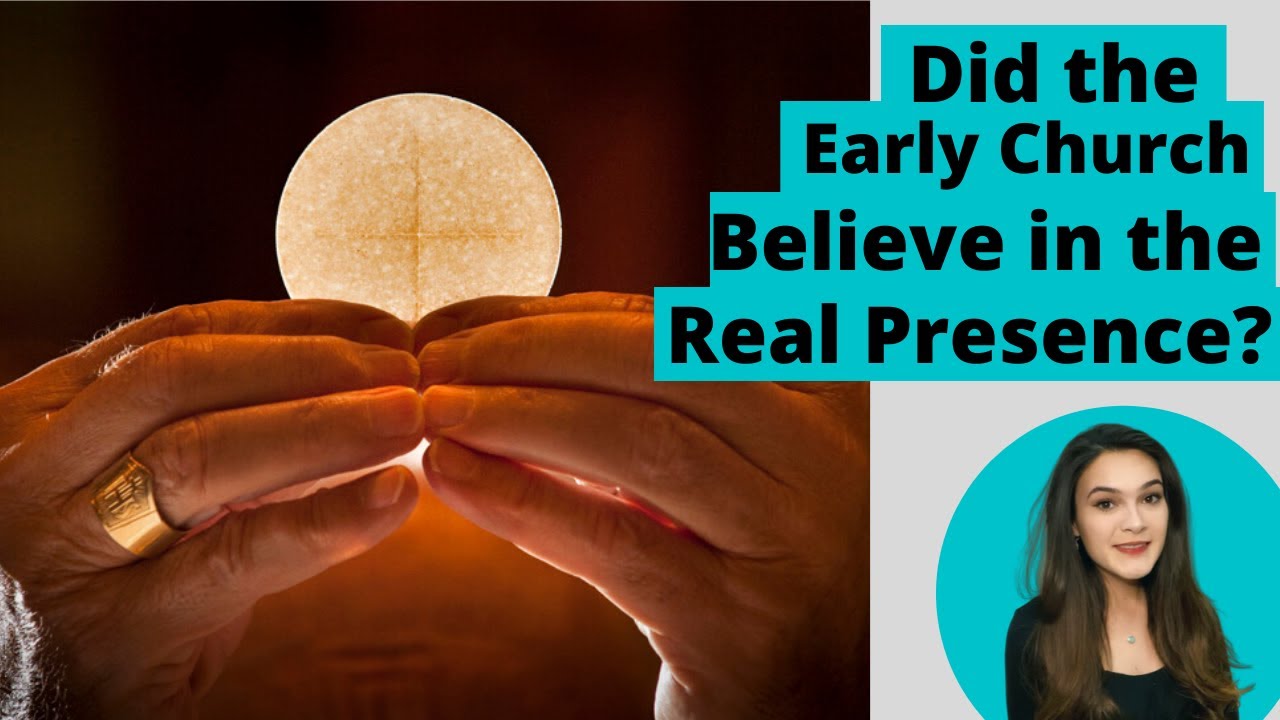 Did the Early Church Believe in the Real Presence? - YouTube