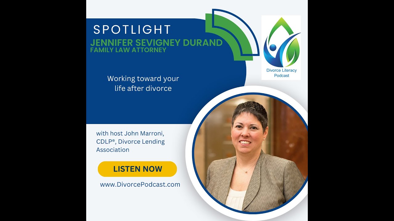 Working Towards Your Life After Divorce with Jennifer Durand, Esq ...