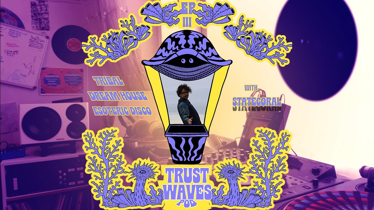 Trust Waves III | Tribal Dream House & Esoteric Disco Mix by Statecoral ...