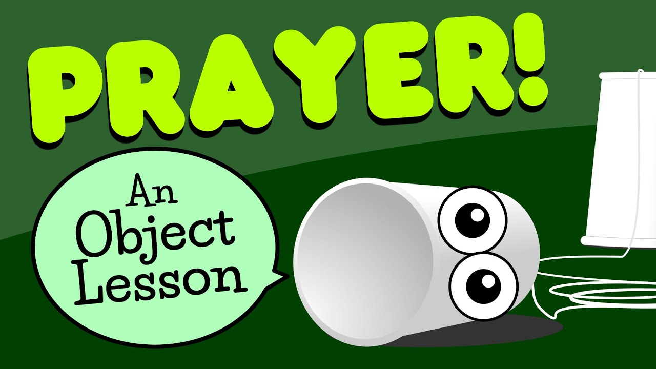Prayer: An Object Lesson - YouTube