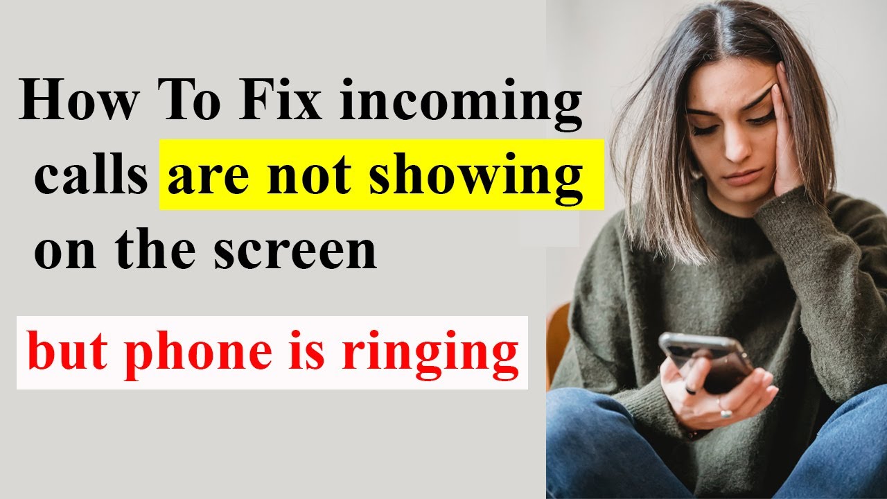 How to fix incoming calls are not showing on the screen but phone is ...
