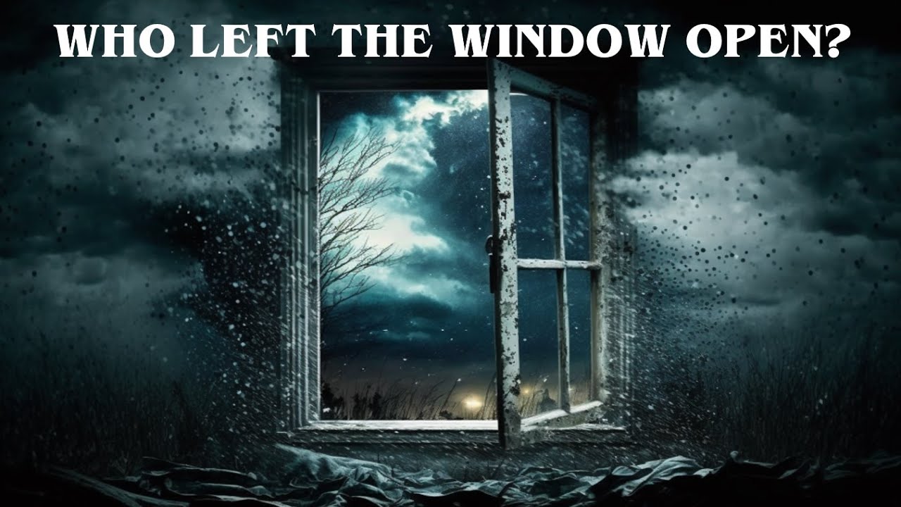Who Left the Window Open? ~ creepypasta horror story weird fiction ...