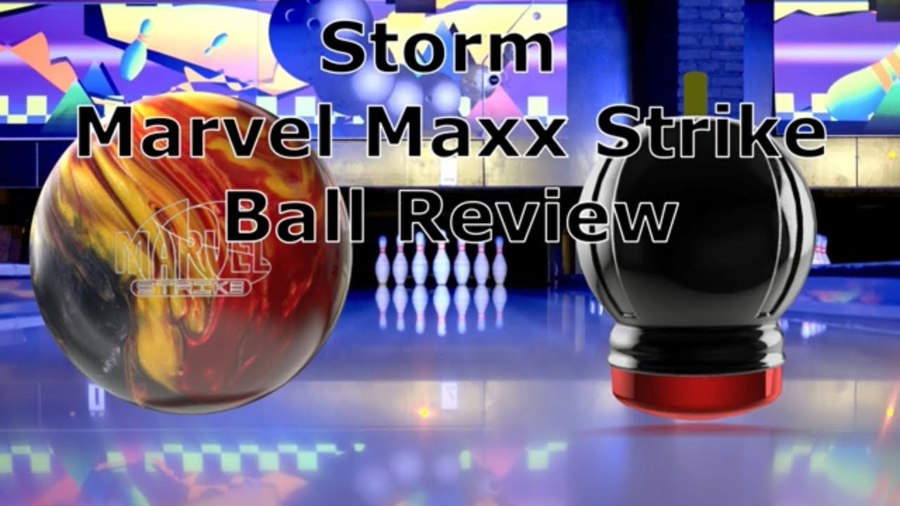 Storm Marvel Maxx Strike Bowling Ball Review - Storm Marvel Maxx Strike ...