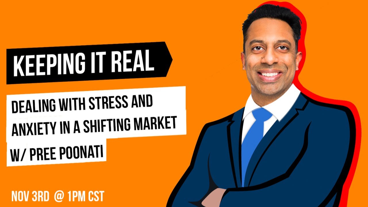 Dealing With Stress and Anxiety in a Shifting Market w/ Pree Poonati ...