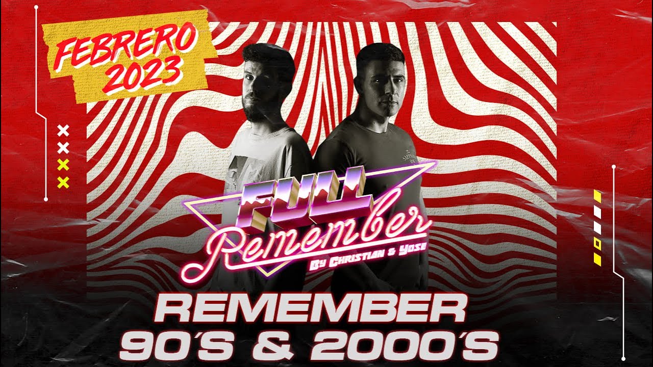 SESION REMEMBER CHRISTIAN & YOSE FEBRERO 2023 - TEMAZOS 90 - 2000 - YouTube