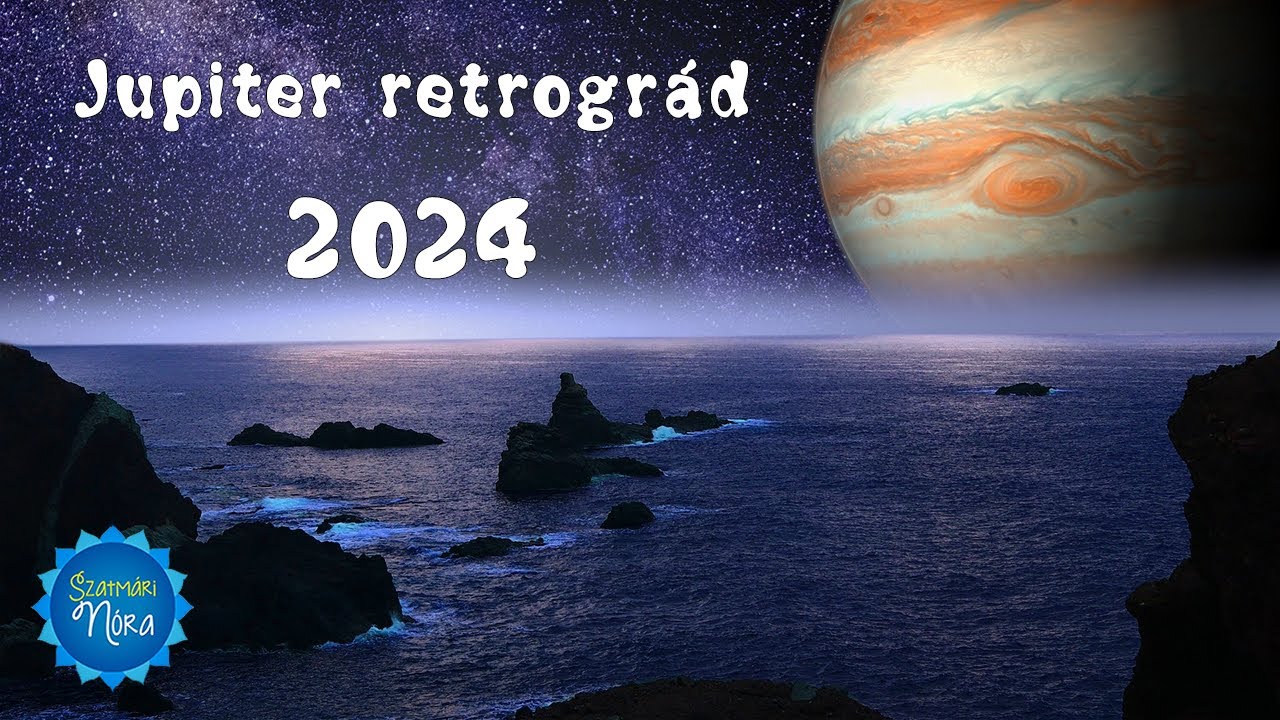 🪐 Jupiter retrográd 2024 - Csináljuk végre azt, amire vágyunk ...