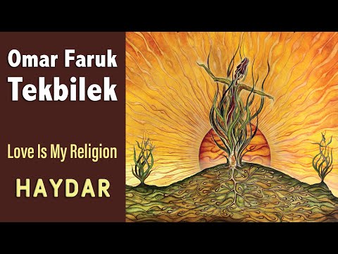 Haydar | Omar Faruk Tekbilek | LOVE IS MY RELIGION