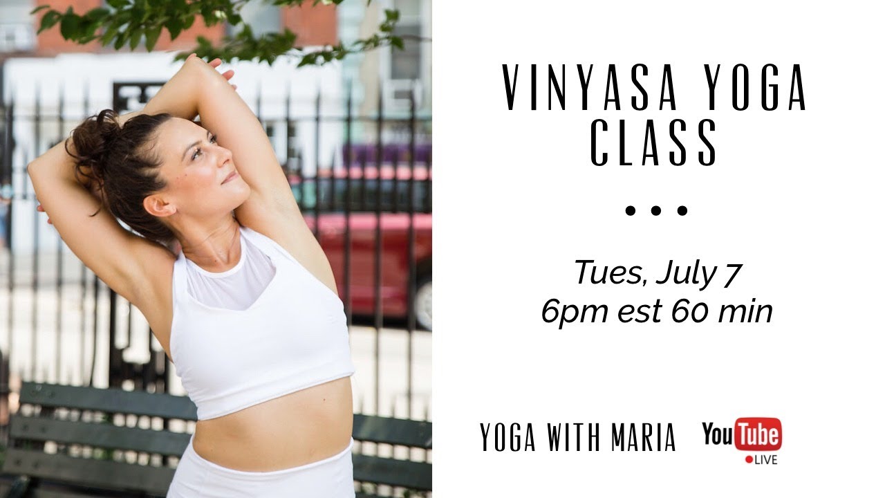Yoga with Maria Live Vinyasa Class on Tues, 7/7 at 6pm EST - YouTube