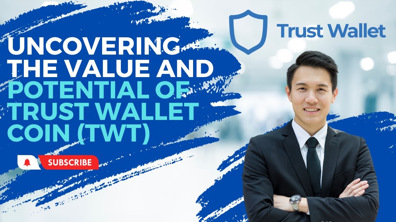 Uncovering the Value and Potential of Trust Wallet Coin (TWT) - A ...