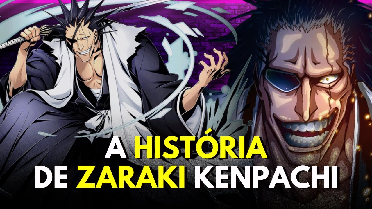 A HISTÓRIA DE ZARAKI KENPACHI - YouTube