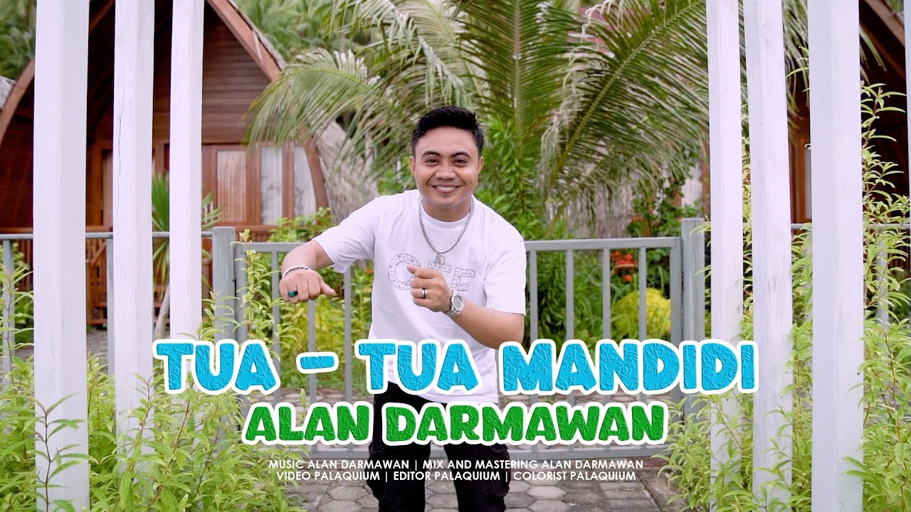 Alan Darmawan - Tua Tua Mandidi (Official Music Video) - YouTube
