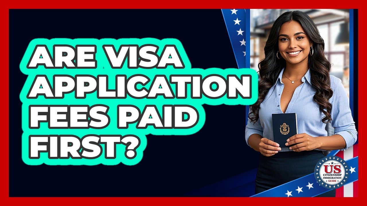 Are Visa Application Fees Paid First? - YouTube