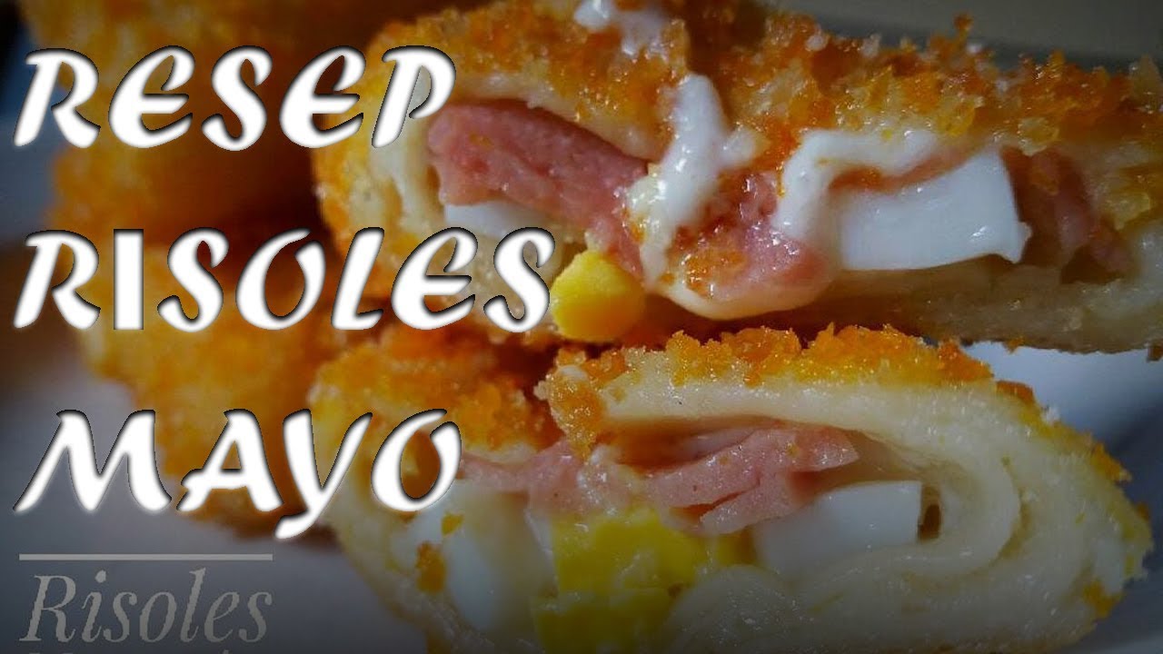 RESEP RISOLES MAYO , ENAK BGT! - YouTube