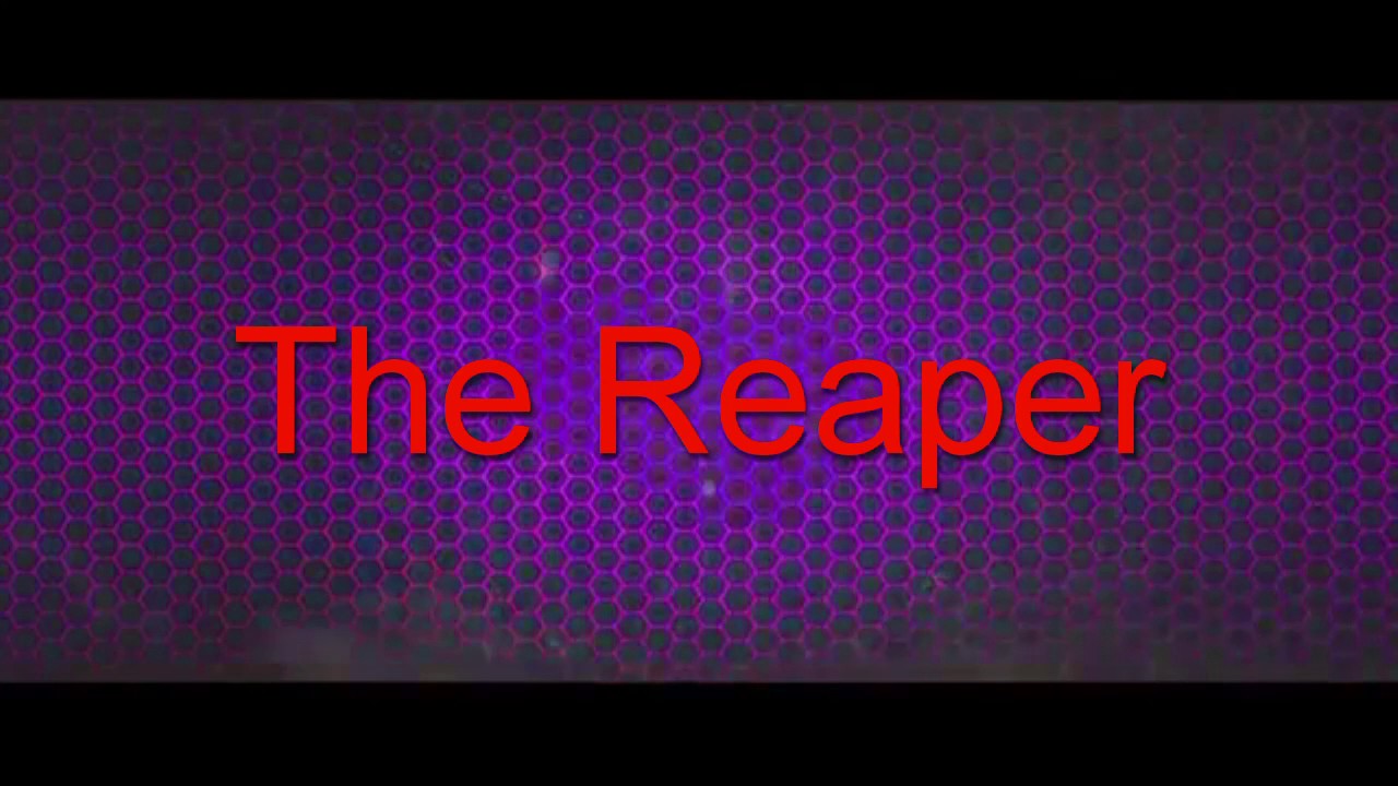 The Reapers Intro Youtube