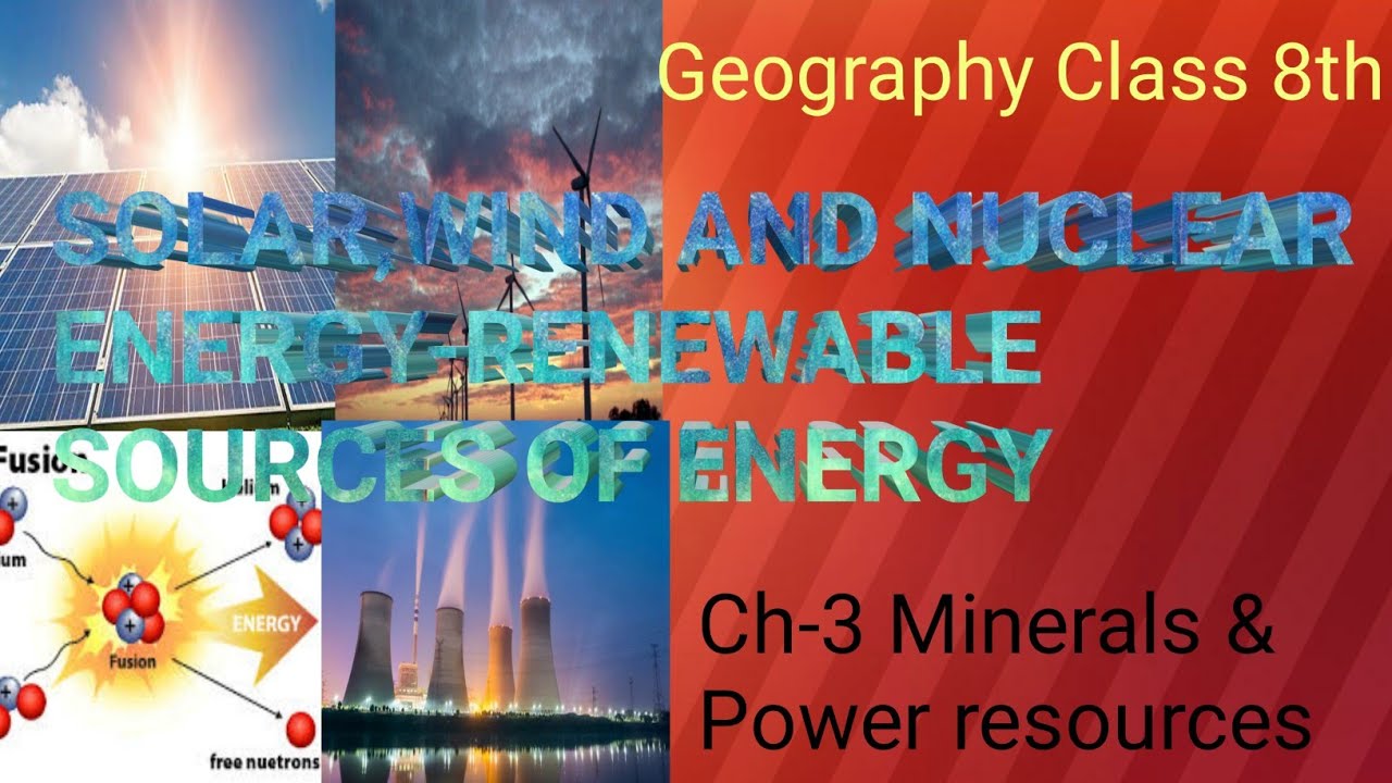 SOLAR,WIND AND NUCLEAR ENERGY-RENEWABLE SOURCES OF ENERGY ||ENRICH ...