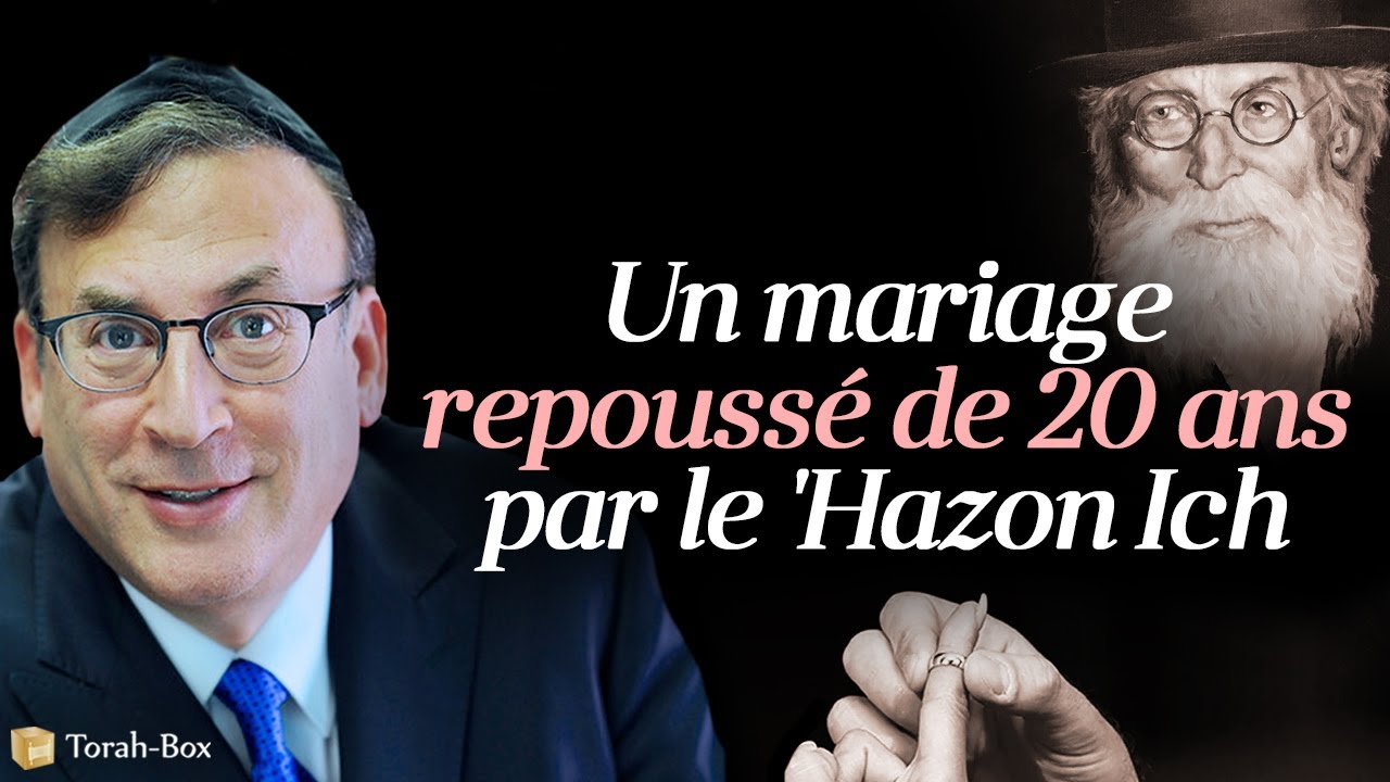LE MARIAGE REPOUSSÉ DE 20 ANS PAR LE 'HAZON ICH (Rav Wallerstein) - YouTube