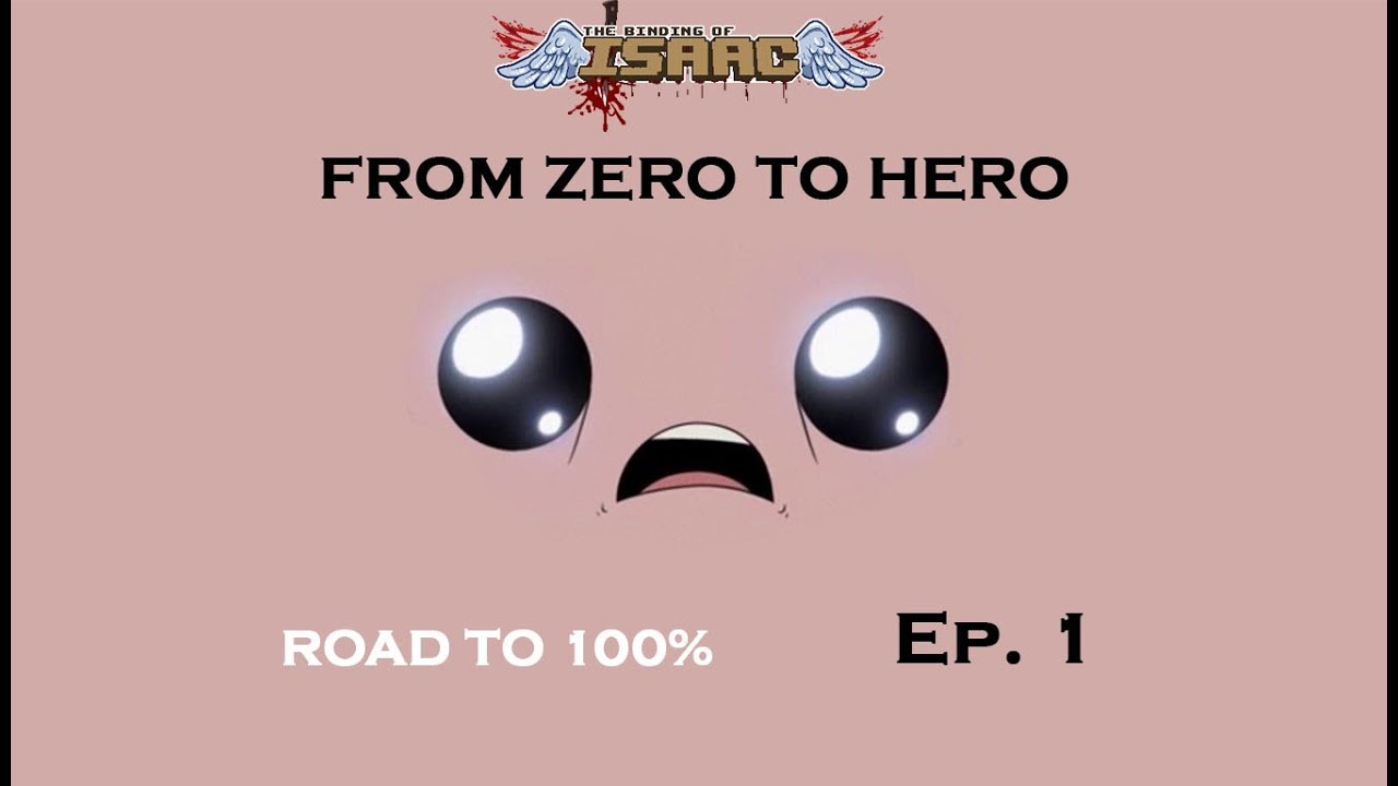THE BINDING OF ISAAC: FROM ZERO TO HERO | ROAD TO 100% | Ep.1 - CONSEGUIMOS GUPPY? - YouTube