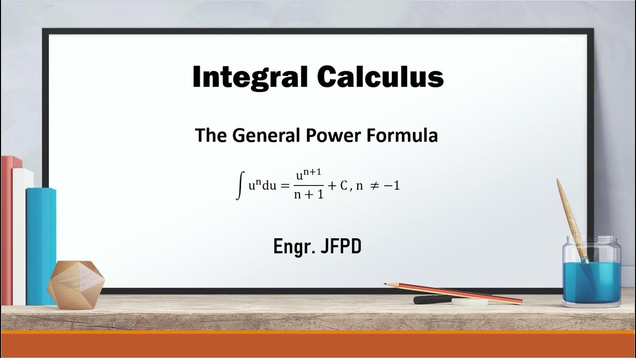 INTEGRAL CALCLULUS - THE GENERAL POWER FORMULA - YouTube