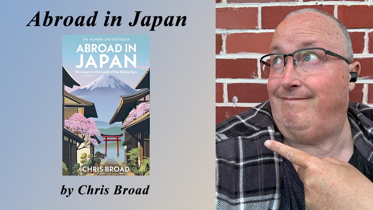 Review: Abroad In Japan by Chris Broad - YouTube