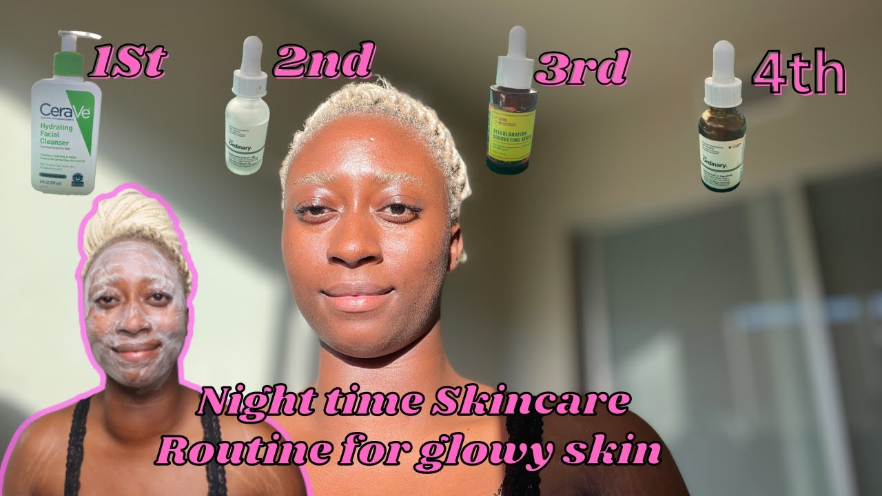 NIGHT-TIME SKINCARE ROUTINE FOR GLOWY SKINE | black girl edition | The ...