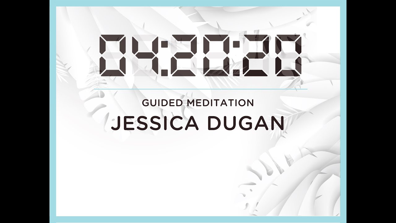 GUIDED MEDITATION WITH JESSICA DUGAN - YouTube
