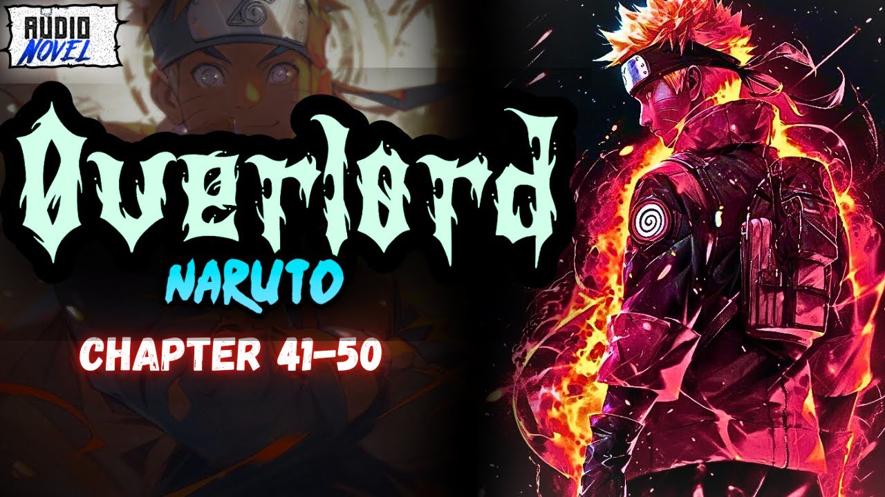 Overlord Naruto Chapter 41-50 # Naruto Fanfiction Audiobook ...