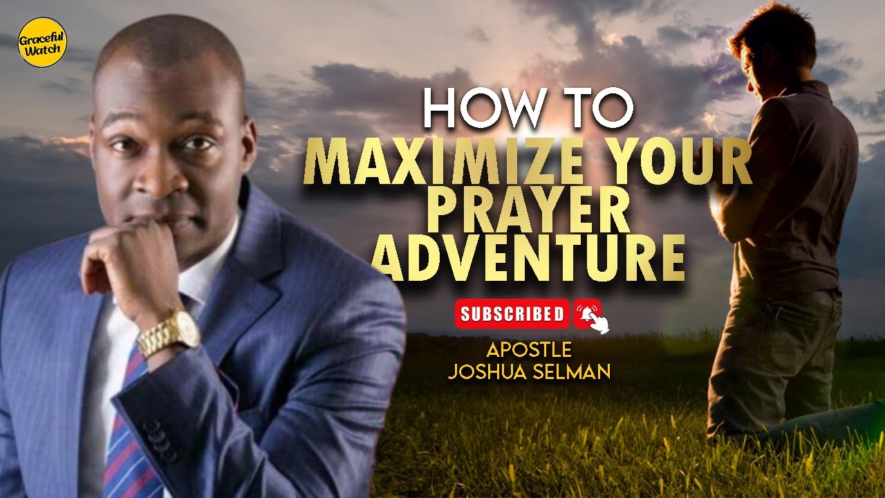 SCRIPTURAL PRAYER MODELS WITH APOSTLE JOSHUA SELMAN - YouTube