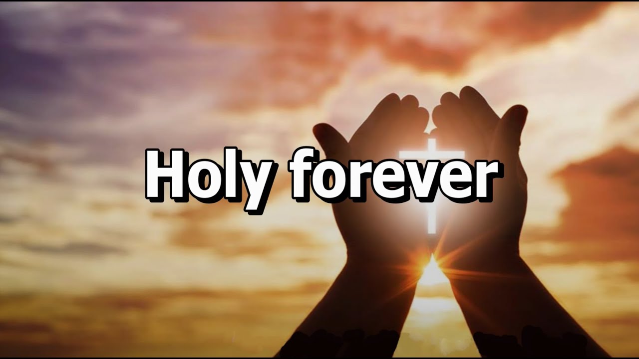 Chris Tomlin - Holy Forever -w/Lyrics - YouTube