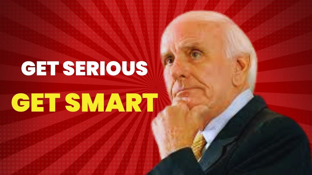 Get Serious,Get Smart | Jim Rohn's Powerful Motivational Speech - YouTube