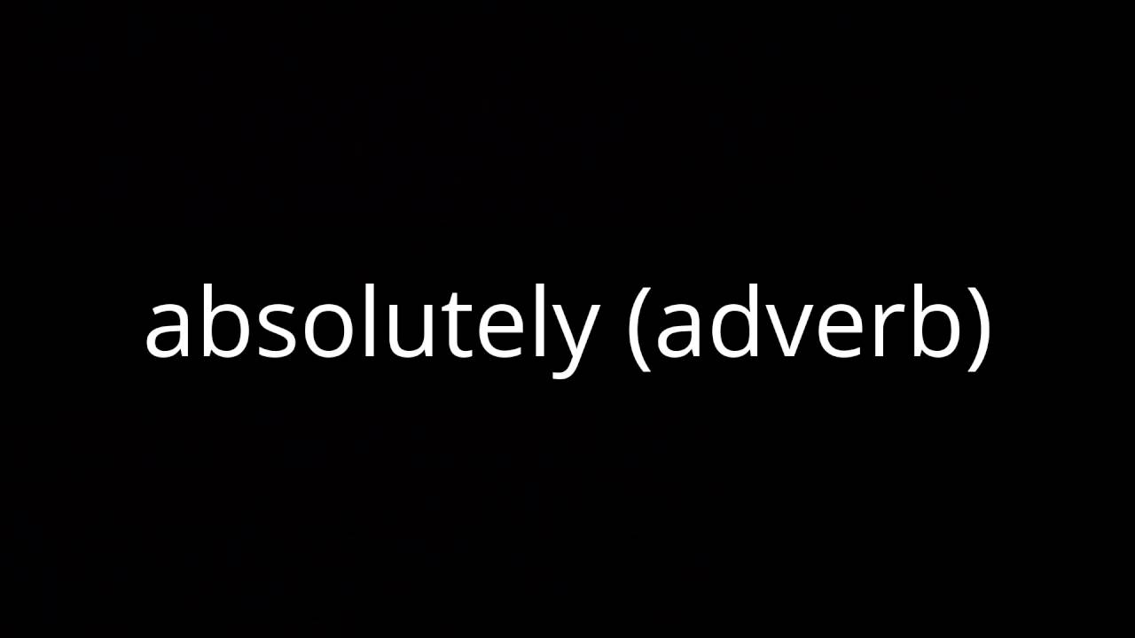 absolutely (adverb) - YouTube