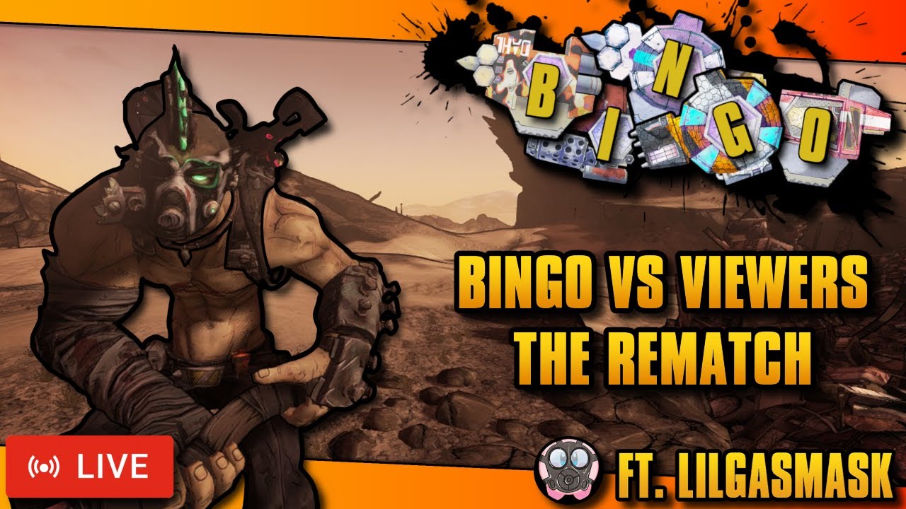 Borderlands 2 Bingo Rematch VS Viewers! (ft. @LilGasmask ) [LIVE] - YouTube