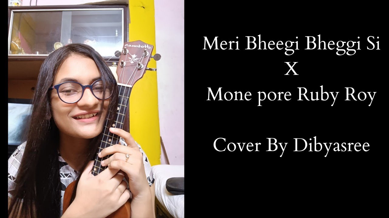Mone Pore Ruby Roy X Meri Bheegi Bheegi Si| R. D Barman| Ukulele Cover ...