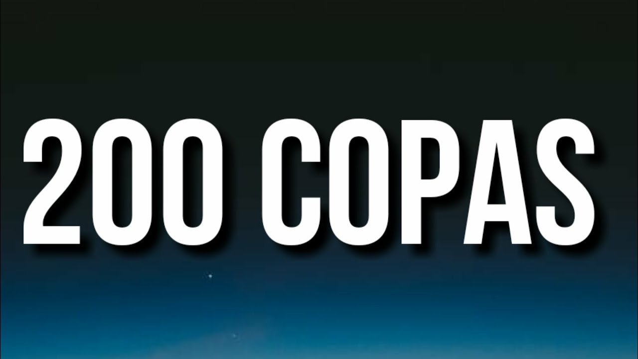 KAROL G - 200 COPAS (Letra/Lyrics) - YouTube