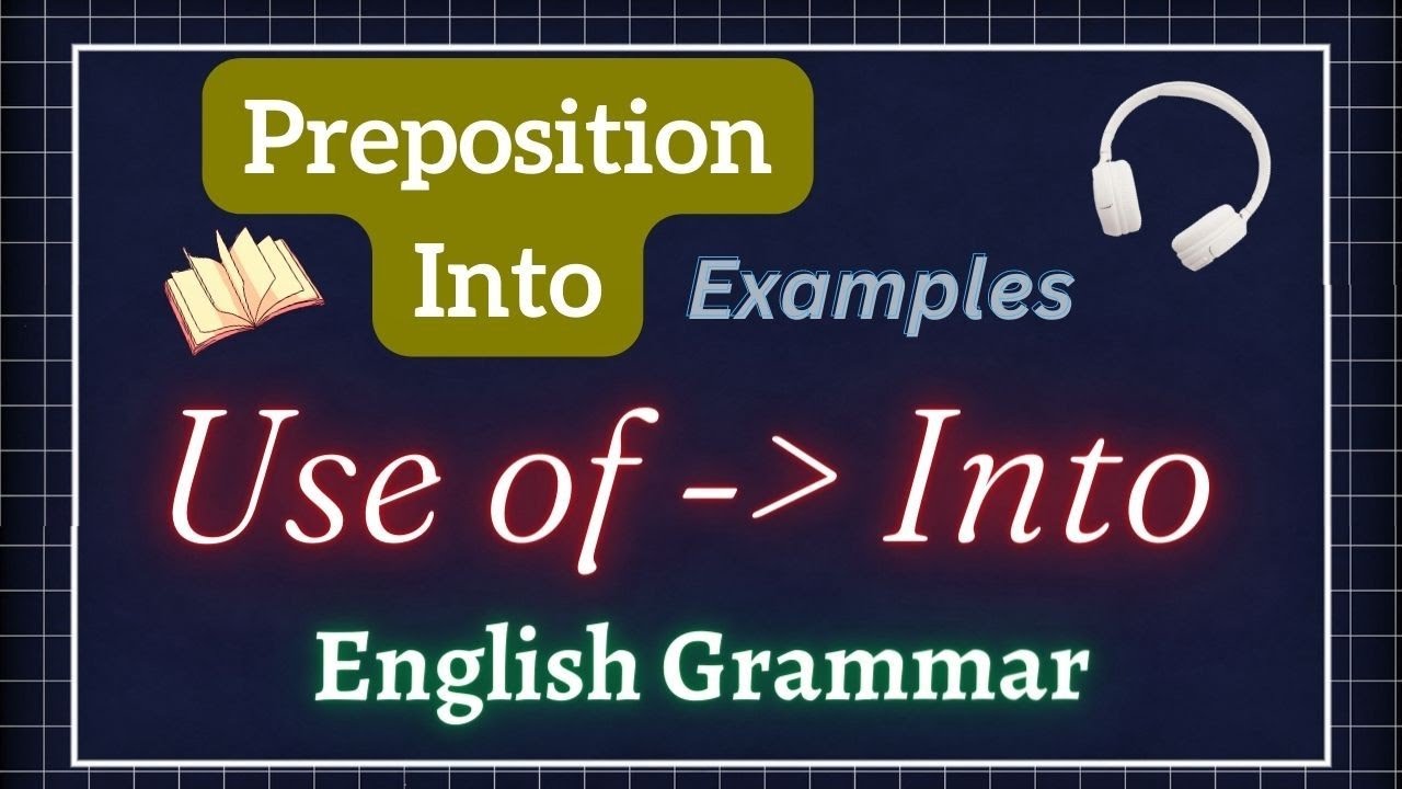 Preposition into | Use of preposition into | Learn English grammar ...