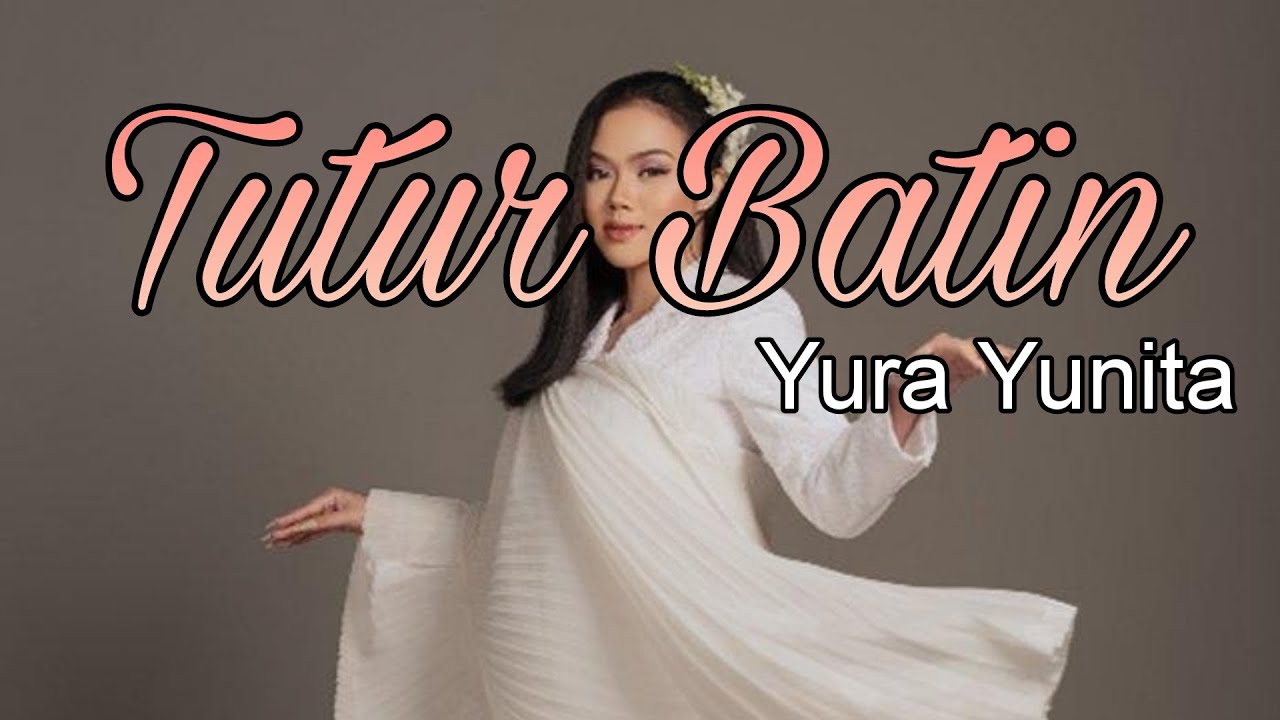 Yura Yunita - Tutur Batin | Lirik Lagu - YouTube