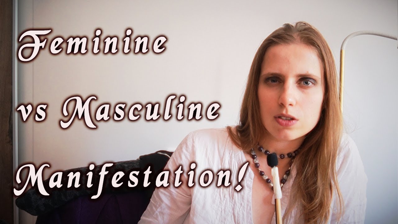 Manifesting in a feminine vs masculine way - two different ways to get the same result - YouTube