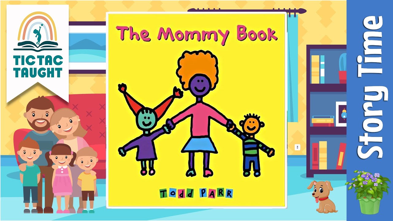 THE MOMMY BOOK by Todd Parr ~ Kids Book Storytime, Kids Book Read Aloud ...