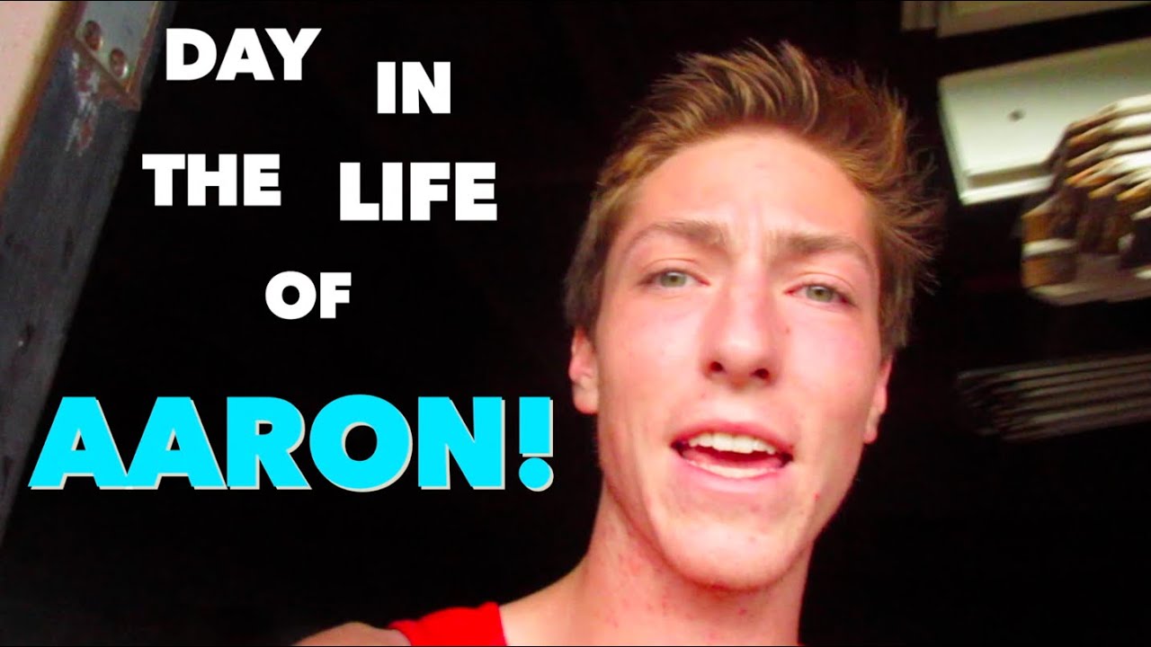 DAY IN THE LIFE OF AARON!! - YouTube