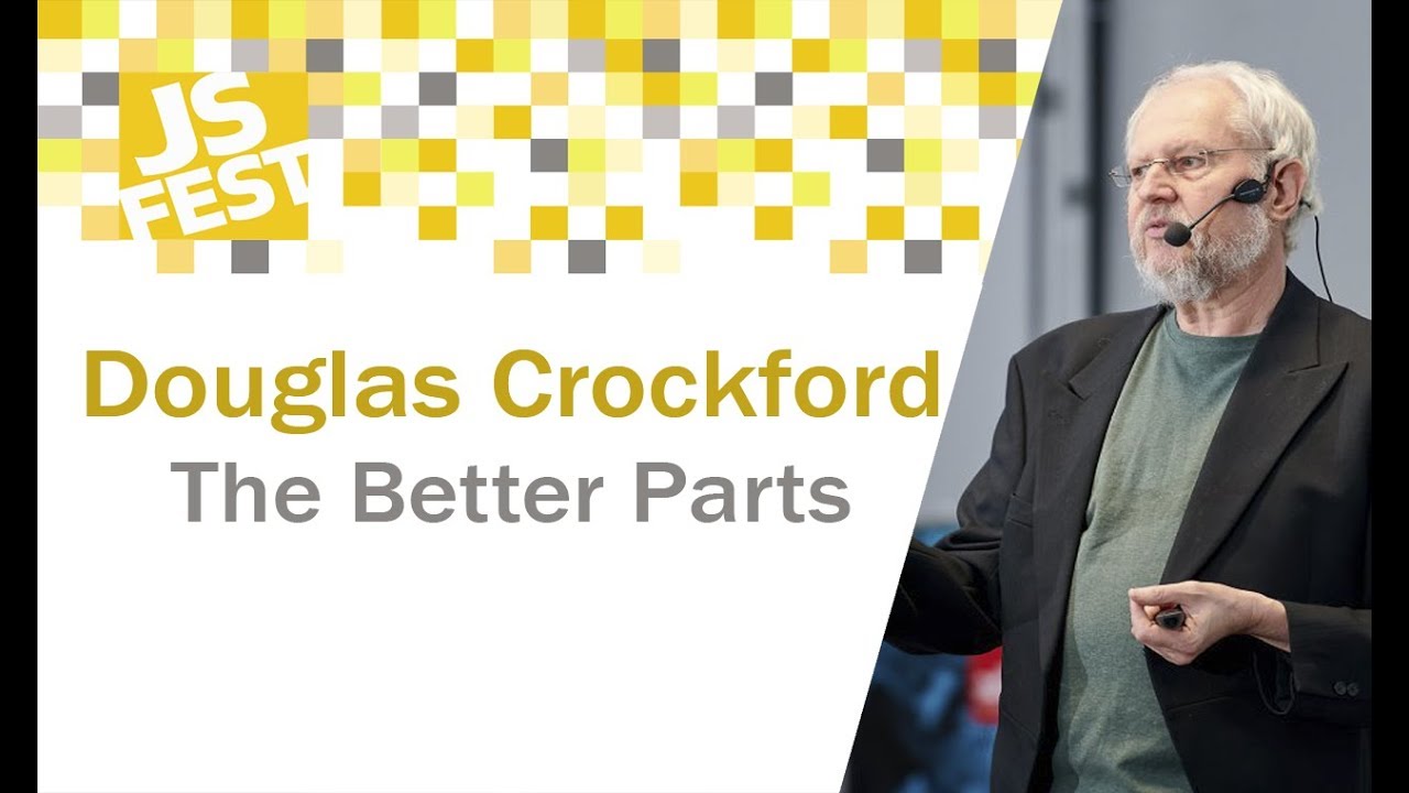 The Better Parts Douglas Crockford Js Fest 2018 Youtube