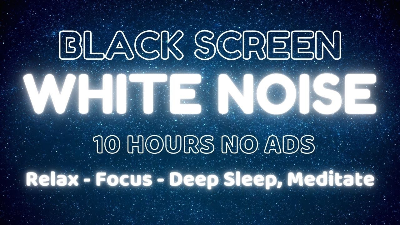 WHITE NOISE-BLACK SCREEN: 10 Hours l Sleep, Relaxation, Blocking out ...
