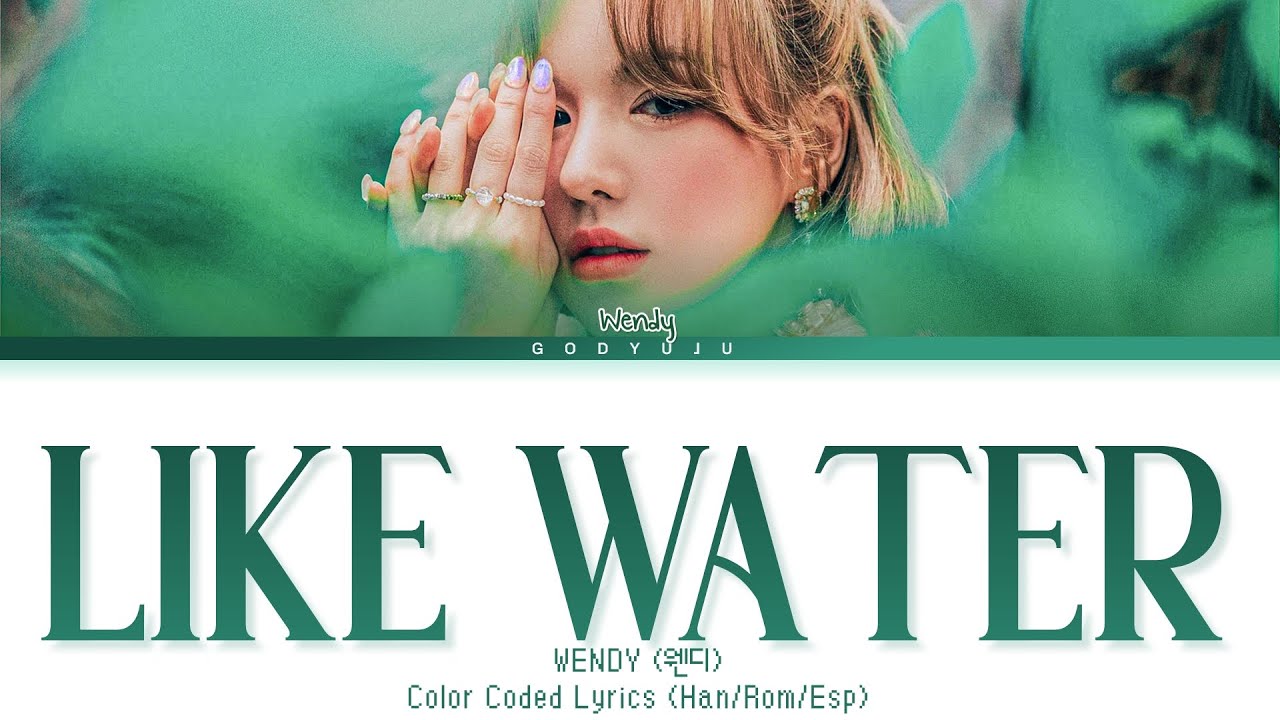 WENDY (웬디) - 'Like Water' Color Coded Lyrics - YouTube