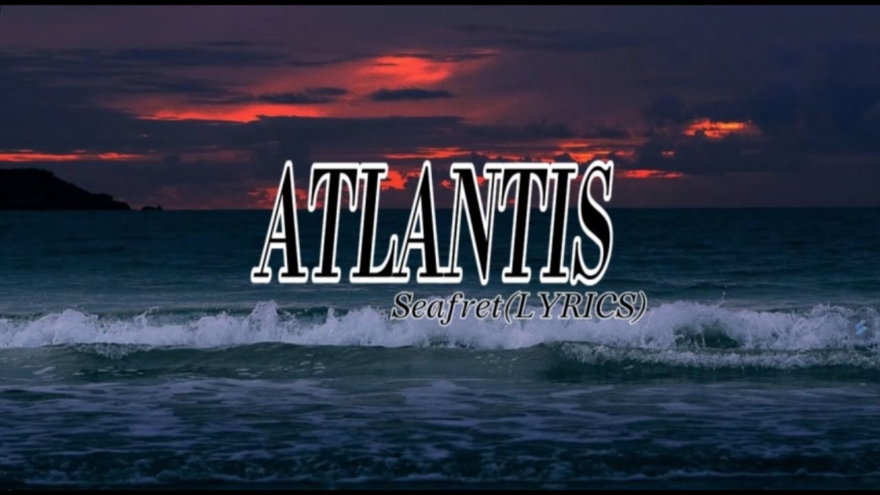 Atlantis - Seafret(Lyrics) - YouTube