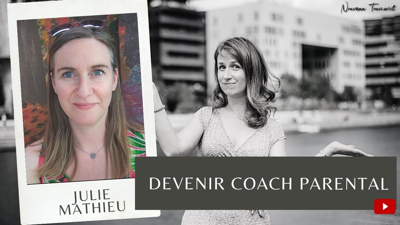 Comment devenir coach parental ? Parcours de Julie Mathieu - YouTube