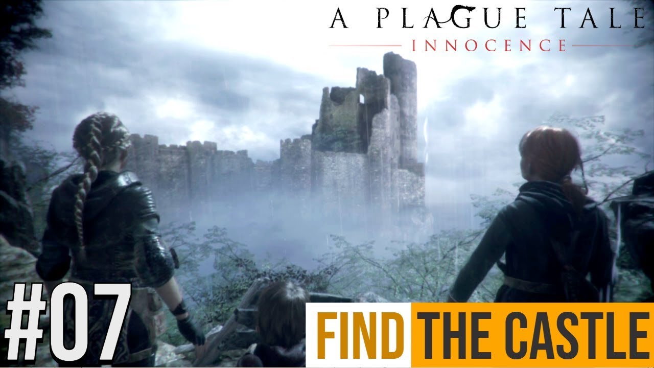 A PLAGUE TALE INNOCENCE Walkthrough Gameplay Part 7 - FIND A WAY TO THE ...