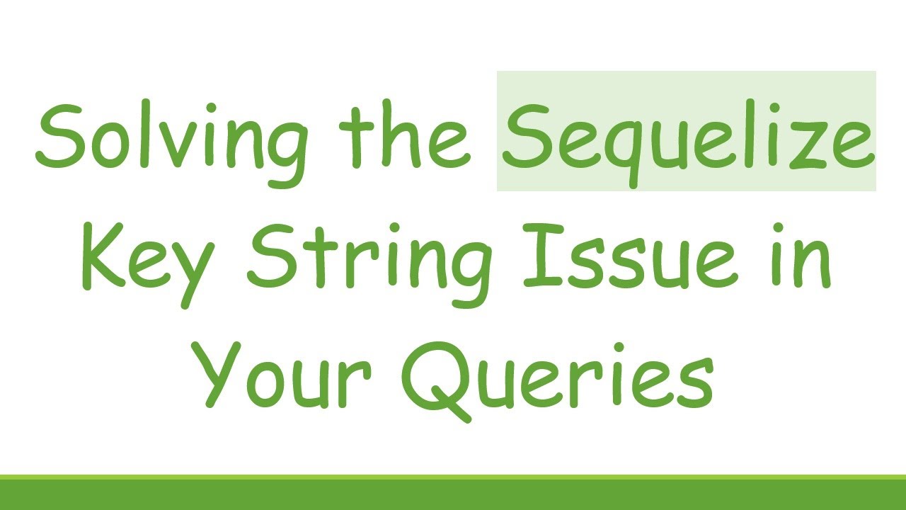 Solving The Sequelize Key String Issue In Your Queries Youtube