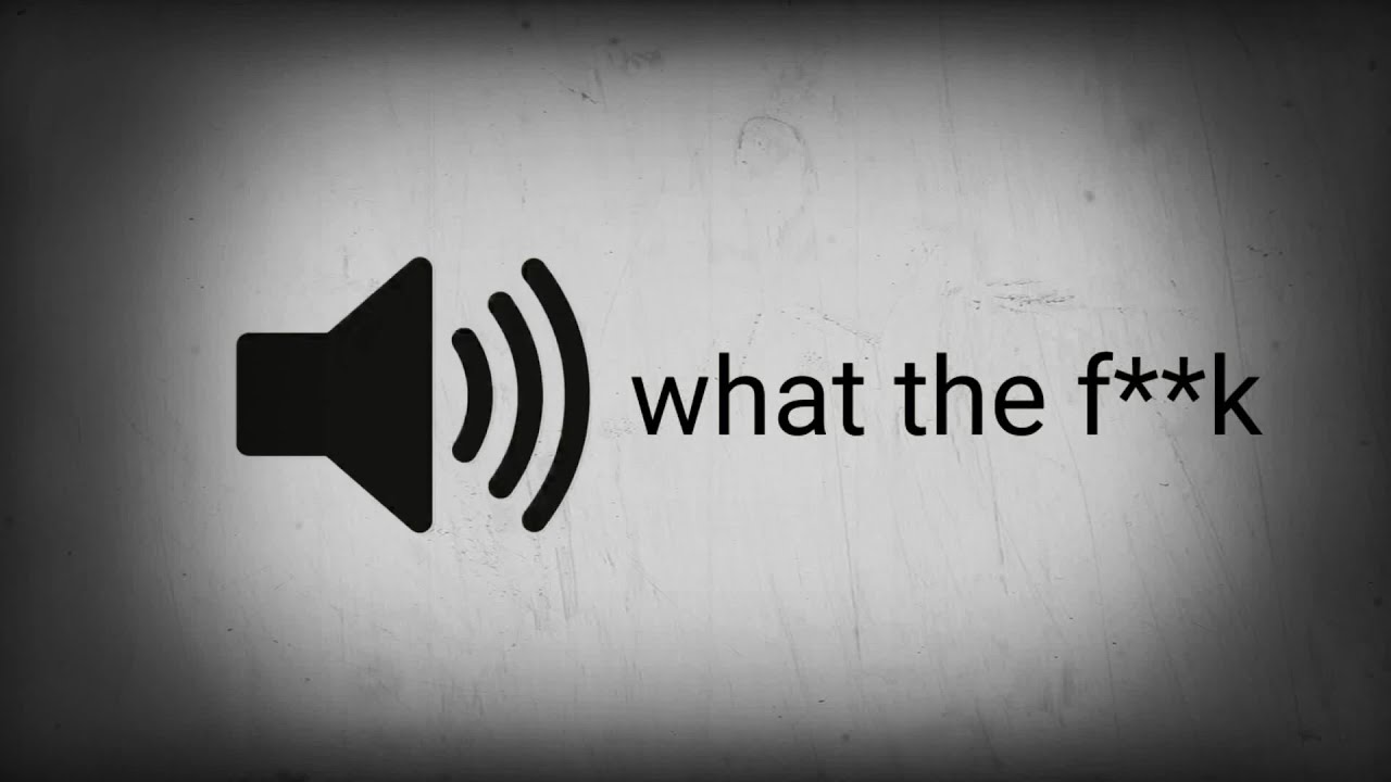 What The F**k(sound effect)mp3 - YouTube
