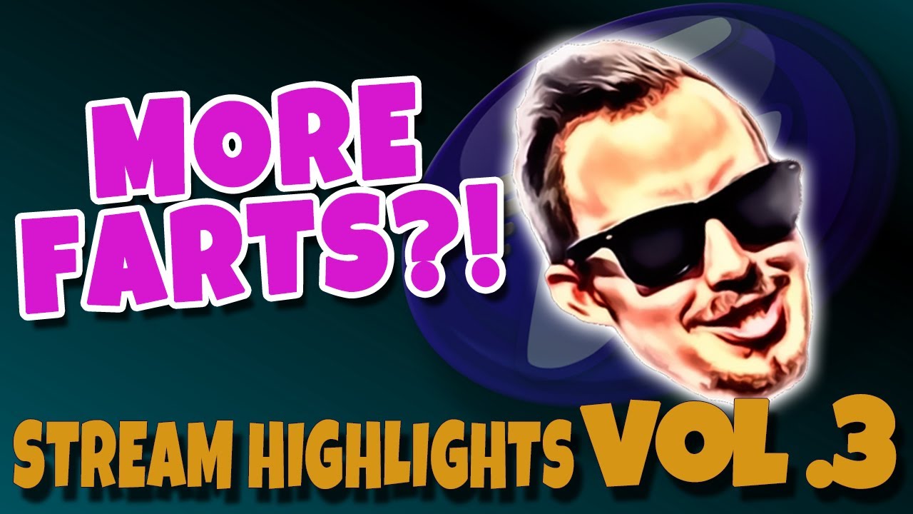 Twitch Highlights Vol. 3 - MORE FARTS!? BACK BY POPULAR DEMAND! FART ...