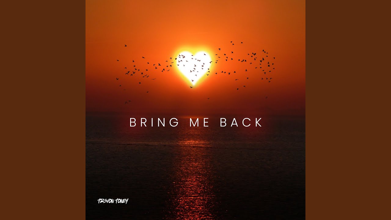 BRING ME BACK - YouTube