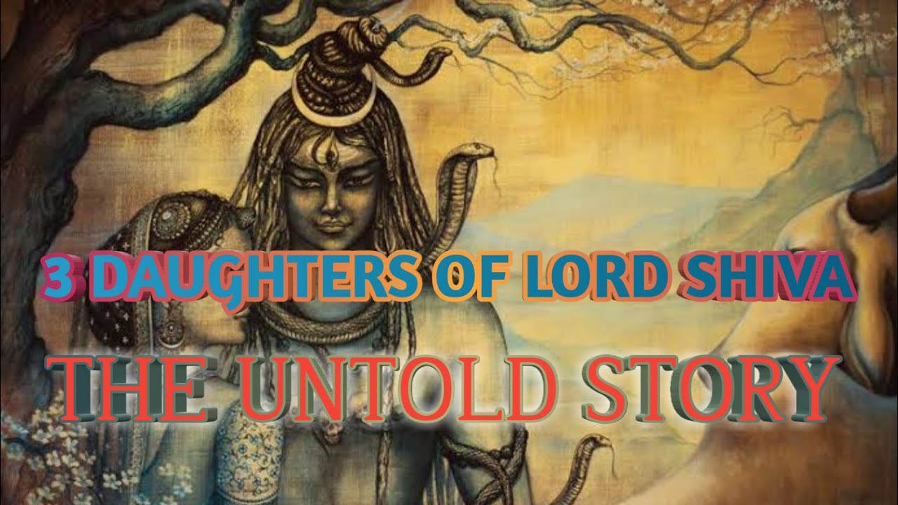 MYTHOLOGY MASTER || 3 DAUGHTERS OF LORD SHIVA'S. - YouTube